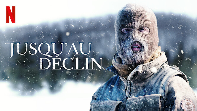 Jusqu'au déclin (2020) - Netflix | Flixable